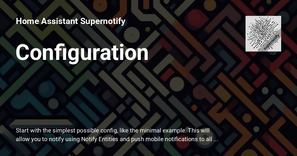 Configuration - Home Assistant Supernotify