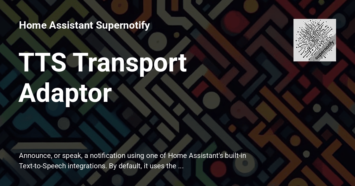 TTS Transport Adaptor - Home Assistant Supernotify